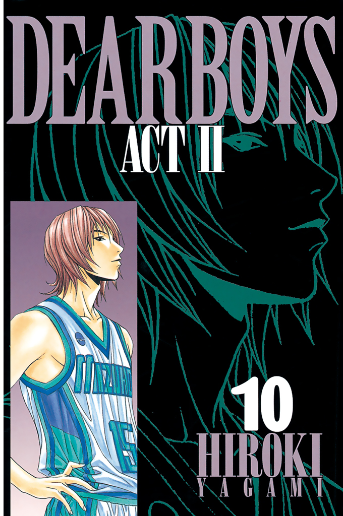 DEAR BOYS ACT2 - 八神ひろき / DEAR BOYS ACT II（10） | コミックDAYS